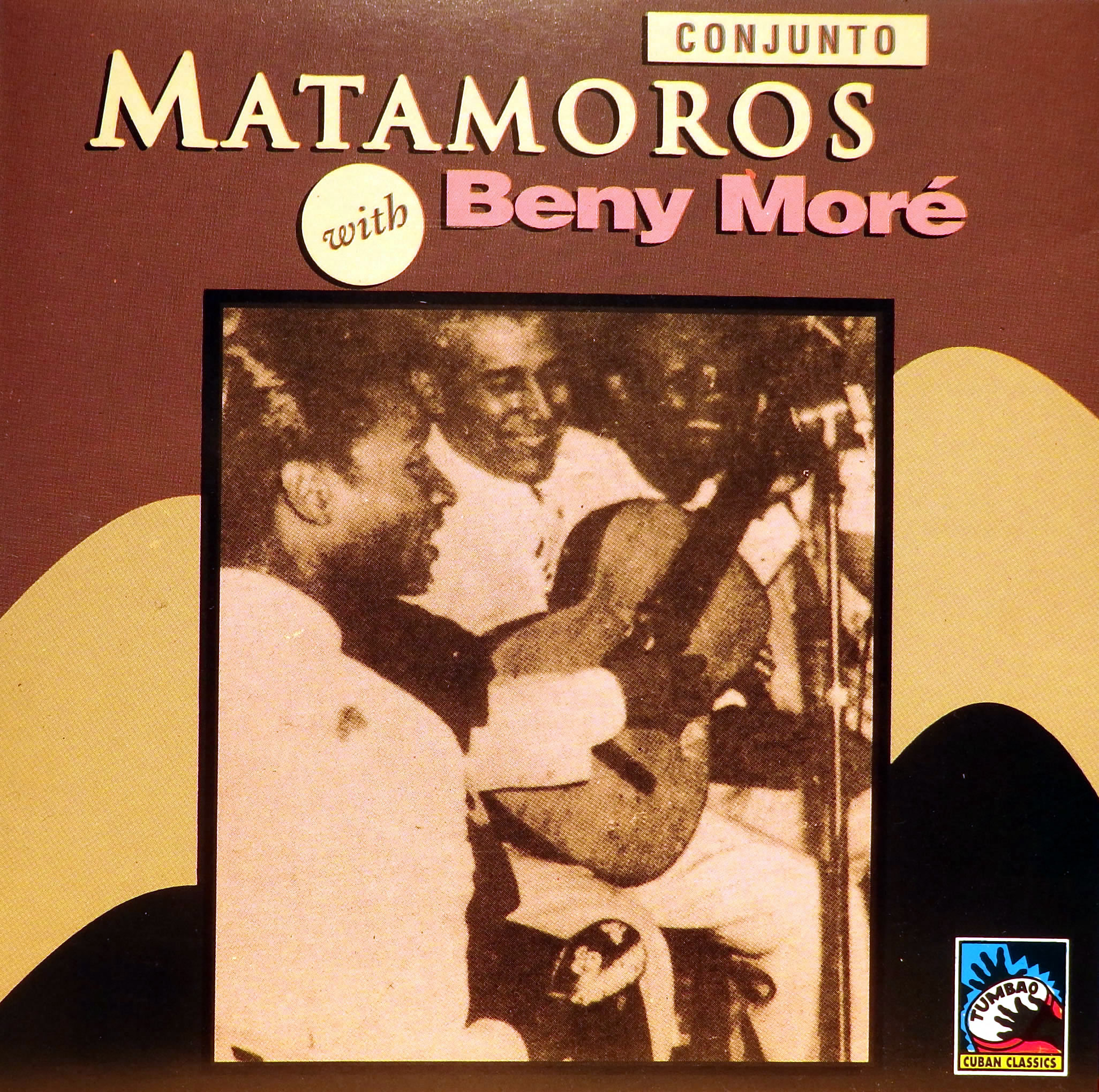 Conjunto Matamoros with Beny Moré Tumbao Cuban Classics 1992 – Global ...
